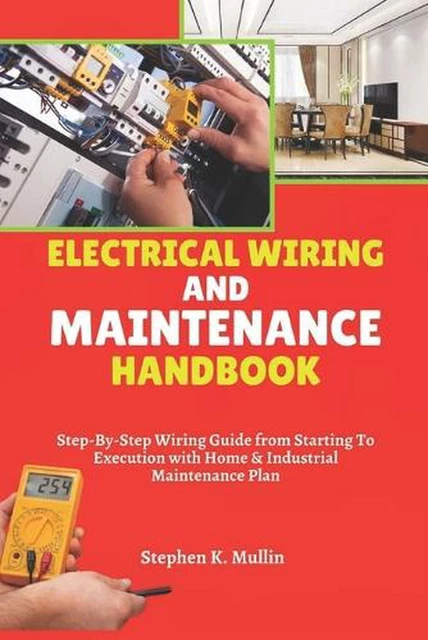 ELECTRICAL WIRING AND Maintenance Handbook: Step-By-Step Wiring Guide ...