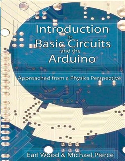 INTRODUCTION TO BASIC Circuits and the Arduino : An Approach from a ...