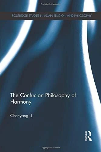 THE CONFUCIAN PHILOSOPHY of Harmony (Routledge , Li Paperback.. EUR 67 ...