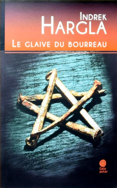 INDREK HARGLA: LE glaive du bourreau (Gaïa polar) EUR 4,00 - PicClick FR