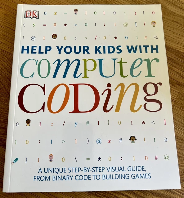 HELP YOUR KIDS with Computer Coding : A Unique Step-By-Step Visual ...
