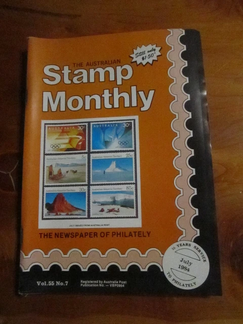 MAGAZINE THE AUSTRALIAN Stamp Monthly July 1984 Vol. 55 No. 7 Great ...