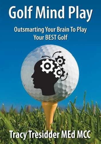GOLF MIND PLAYOUTSMARTING Your Brain To Play Your Best Golf Yi ...