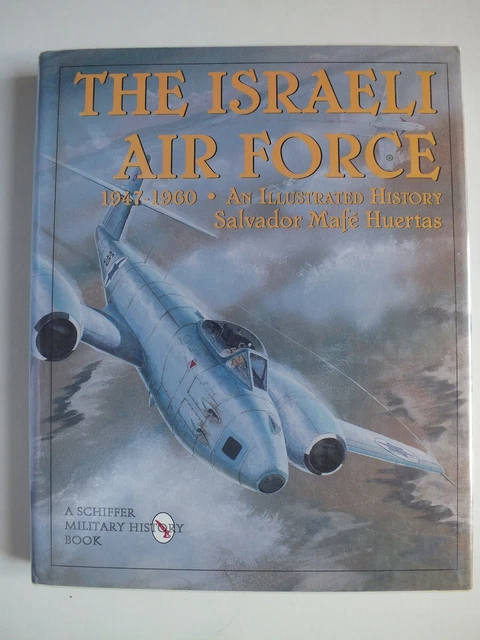 THE ISRAELI AIR Force 1947-1960: An Illustrated History (Schiffer) £18. ...