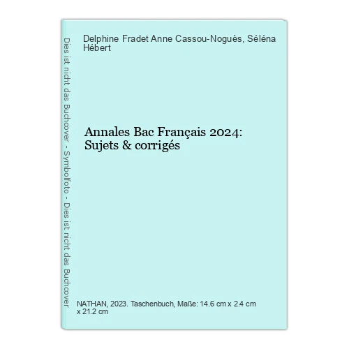 ANNALES BAC FRANÇAIS 2024: Sujets & corrigés Cassou-Noguès, Anne ...
