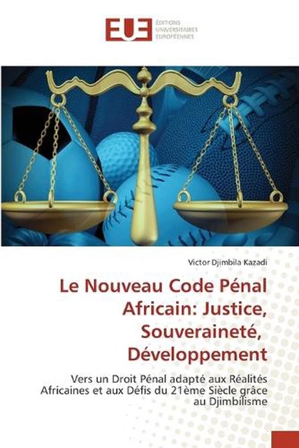 LE NOUVEAU CODE Pnal Africain: Justice, Souverainet?, D?veloppement by Victor Dj $161.24 ...