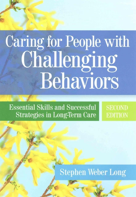 CARING FOR PEOPLE With Challenging Behaviors: Essential Skills and ...