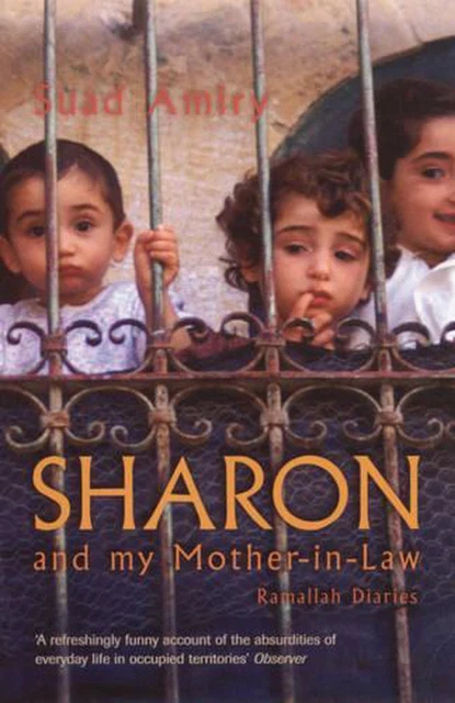 SHARON ET MA belle-mère : Ramallah Diaries par Suad Amiry (anglais ...