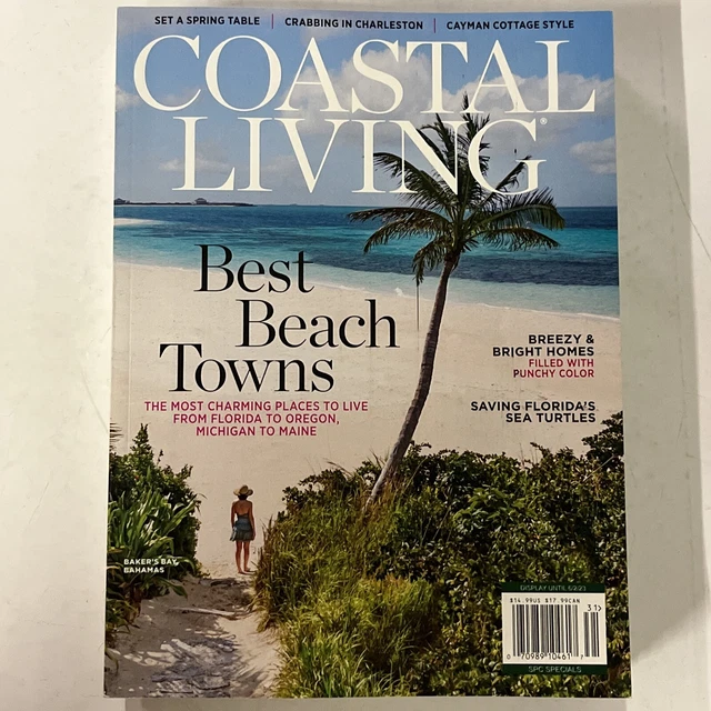 COASTAL LIVING MAGAZINE 2023 ~ Best Beach Towns ~ The Spring Issue ...
