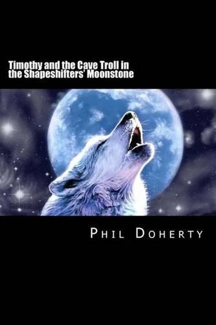 TIMOTHY AND THE Cave Troll in the Shapeshifters' Moonstone par Phil ...