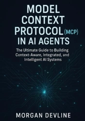 MORGAN DEVLINE MODEL Context Protocol (MCP) in AI Agents (Paperback) £ ...