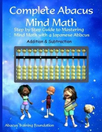 COMPLETE ABACUS MIND Math: Step by Step Guide to Mastering Mind Math with a £28.63 - PicClick UK