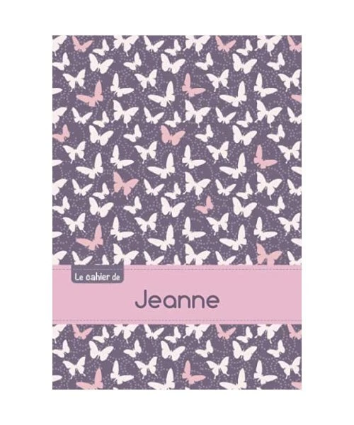 LE CAHIER DE jeanne: Le cahier de jeanne - blanc, 96p, a5 - papillons ...
