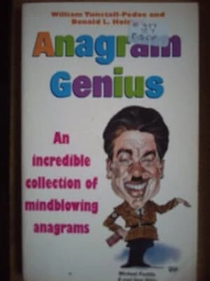 ANAGRAM GENIUS: AN Incredible Collection of Weird, Wonderful and Wacky ...