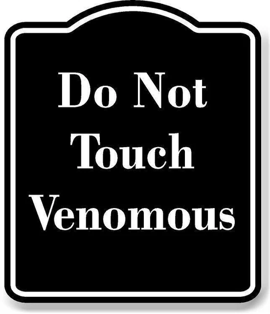 DO NOT TOUCH Venomous BLACK Aluminum Composite Sign $12.99 - PicClick