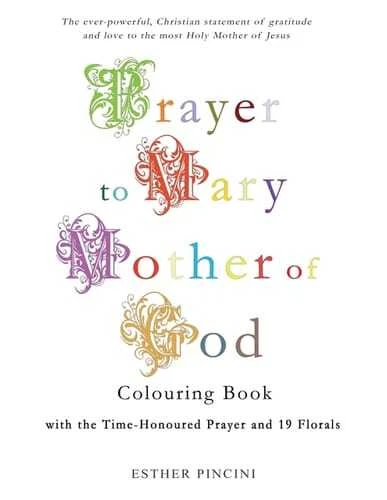 PRAYER TO MARY Mother Of God Coloring Book With The Time Honored Prayer ...