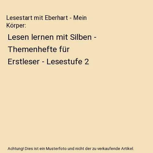 LESESTART MIT EBERHART - Mein Körper: Lesen lernen mit Silben ...
