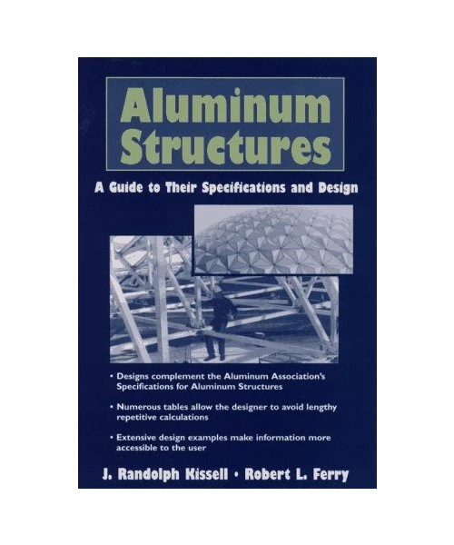ALUMINUM STRUCTURES: A Guide to Their Specifications and Design, Kissell, J. Ran EUR 55,69 ...