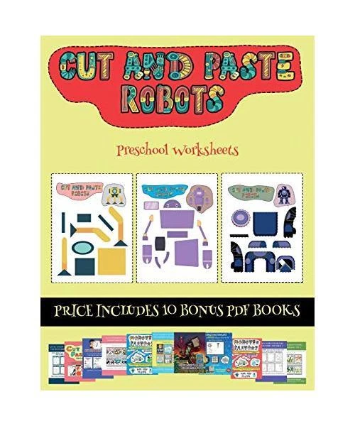 PRESCHOOL WORKSHEETS (CUT and paste - Robots): This book comes with ...