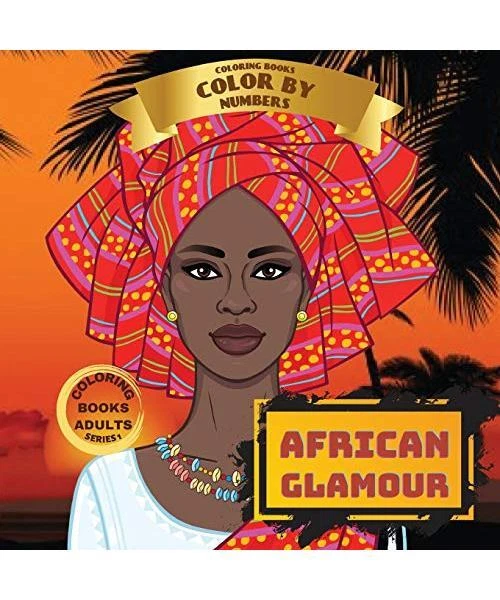 AFRICAN GLAMOUR COLORING Book - Color by Numbers Adults: Color By ...