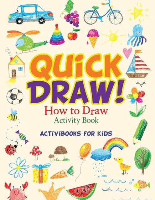 QUICK DRAW: HOW to Draw Activity Book by Activibooks For Kids (English ...