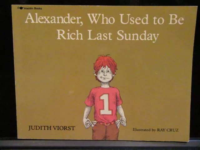 ALEXANDER, WHO USED to Be Rich Last Sunday by Judith Viorst Paperback ...
