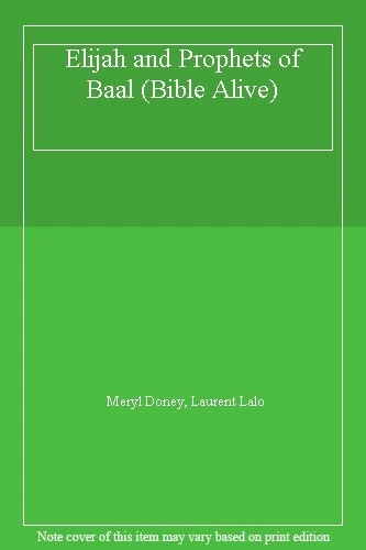 ELIJAH AND PROPHETS of Baal (Bible Alive) By Meryl Doney, Lauren EUR 51 ...