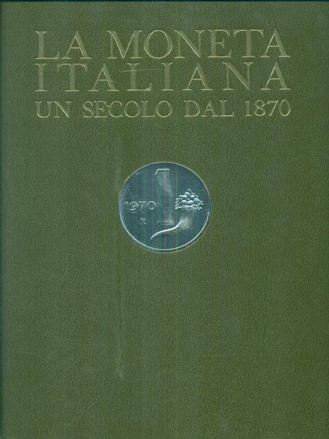 LA MONETA ITALIANA. Un Secolo Dal 1970. 2 Voll. In Cofanetto Prima ...