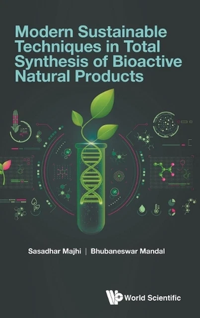 MODERN SUSTAINABLE TECHNIQUES In Total Synthesis Of Bioactive Natural Products b EUR 267,08 ...
