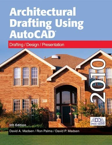 ARCHITECTURAL DRAFTING USING AutoCAD: Drafting/Design/Presentation ... ARCHITECTURAL DRAFTING USING AutoCAD: Drafting/Design/Presentation ...