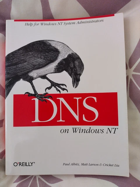 DNS ON WINDOWS NT by Cricket Liu, Paul Albitz, Matt Larson (1998 ...