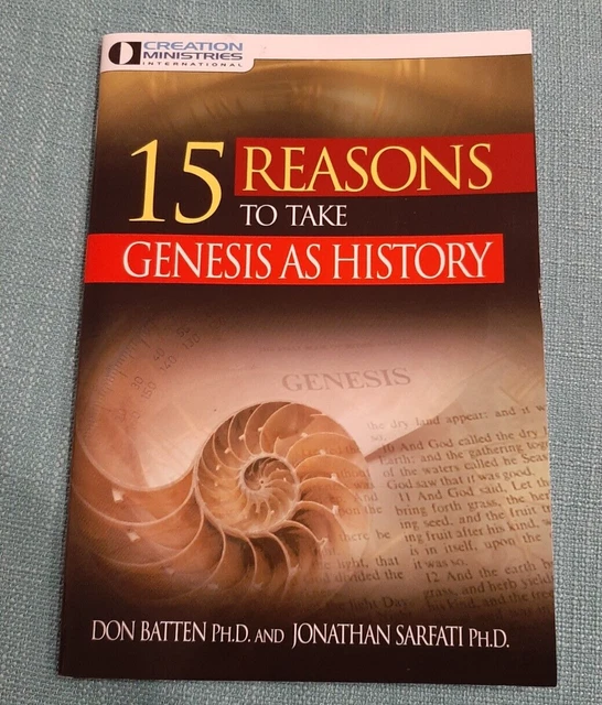 15 REASONS TO take Genesis as History by Don Batten and Jonathan ...