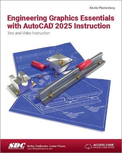 ENGINEERING GRAPHICS ESSENTIALS with AutoCAD 2025 Instruction: Text and ...