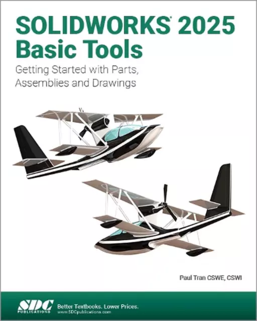 SOLIDWORKS 2025 BASIC Tools: Getting Started with Parts, Assemblies and ... SOLIDWORKS 2025 BASIC Tools: Getting Started with Parts, Assemblies and ...