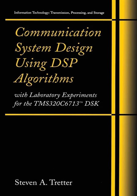 COMMUNICATION SYSTEM DESIGN Using DSP Algorithms: With Laboratory Experiments fo $86.23 ...