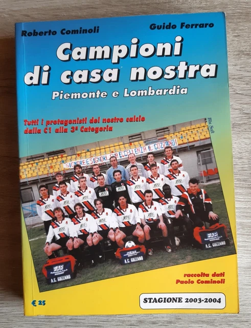 ALMANACCO CALCIO CAMPIONI di casa nostra 2003 2004 CG Cominoli Ferraro ...