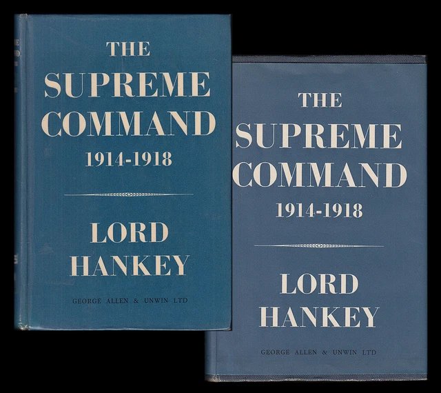 LORD HANKEY THE SUPREME COMMAND 1914-1918, DARDANELLES Western Front ...