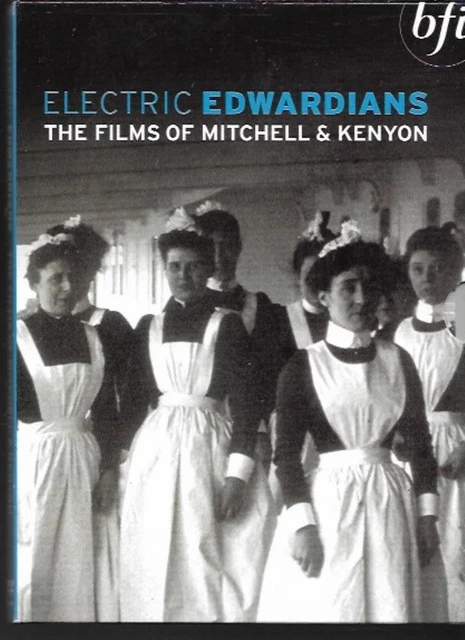 ELECTRIC EDWARDIANS-THE FILMS of Mitchell and Kenyon Sagar Mitchell ...