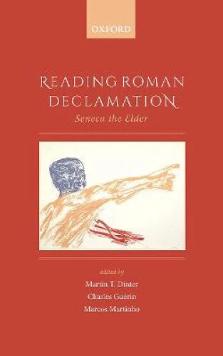 READING ROMAN DECLAMATION: Seneca the Elder by Martin T. Dinter EUR 216 ...