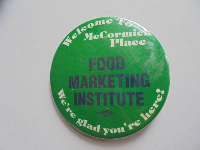 PINBACK PUBLICITAIRE VINTAGE Welcome to McCormick Place Food Marketing ...