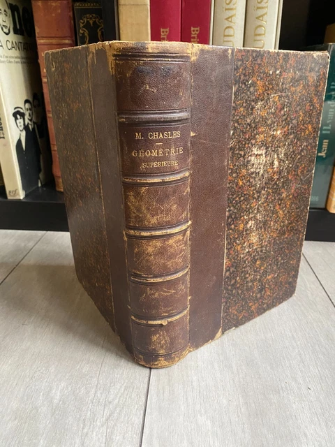 M. CHASLES: TRAITÉ de géométrie supérieure, 2e ed 1880 Gauthier-Villars ...