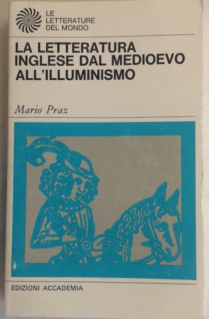 MARIO PRAZ LA Letteratura Inglese Dal Medioevo All'illuminismo 1990 ...
