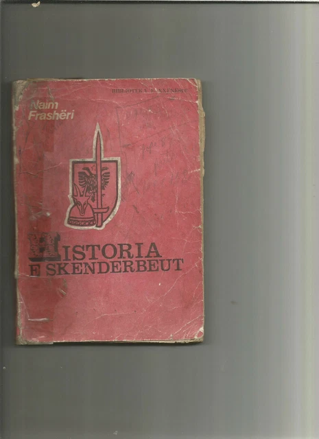 ALBANIA LIBRO,HISTORIA E SKENDERBEUT nga NAIM FRASHERI.PAIS ME SHENIME ...