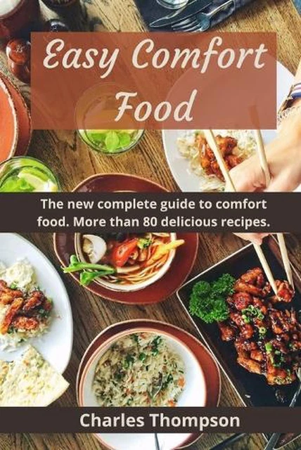 EASY COMFORT FOOD: The new complete guide to comfort food. More than 80 ...