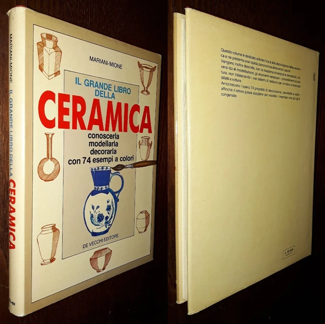IL GRANDE LIBRO della ceramica, Mariani-Mione, 1°Ed. De Vecchi 1982 ...