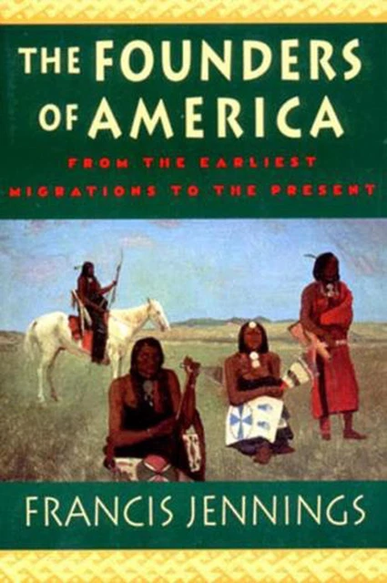 THE FOUNDERS OF America: How Indians Discovered the Land, Pionereed in ...