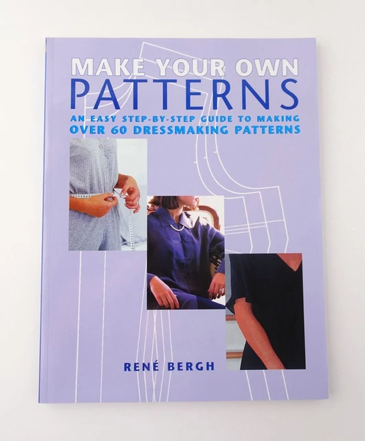 MAKE YOUR OWN Patterns Rene Bergh Step-by-Step Guide Trade Paperback ...