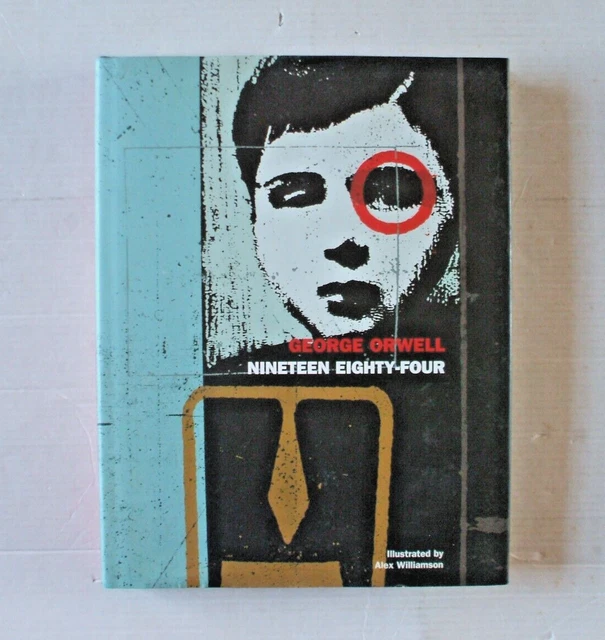 GEORGE ORWELL: NINETEEN EIGHTY-FOUR (1984) - ILLUSTRATED By ALEX ...