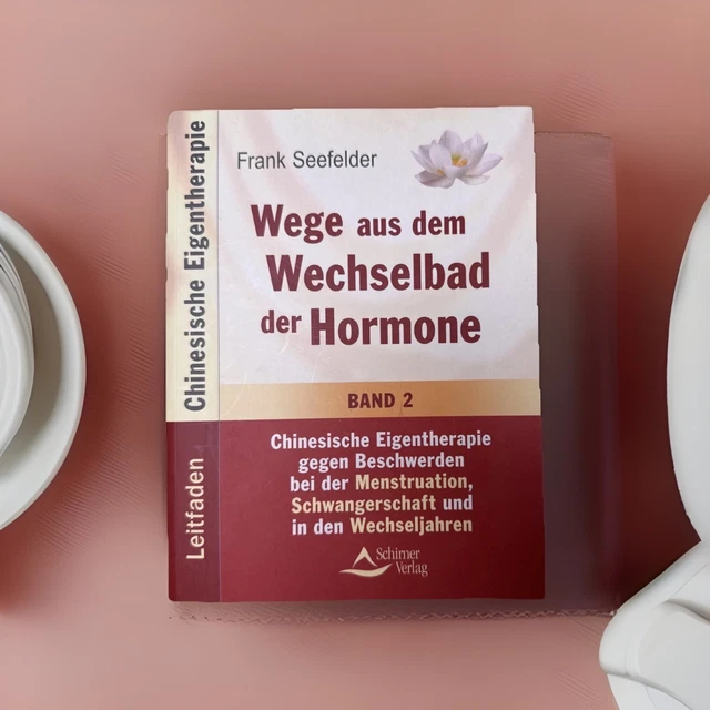 WEGE AUS DEM Wechselbad der Hormone - Leitfaden Chinesische ...