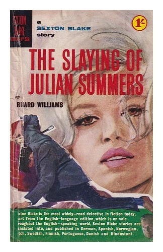 WILLIAMS, RICHARD THE Slaying of Julian Summers. A Sexton Blake Story ...